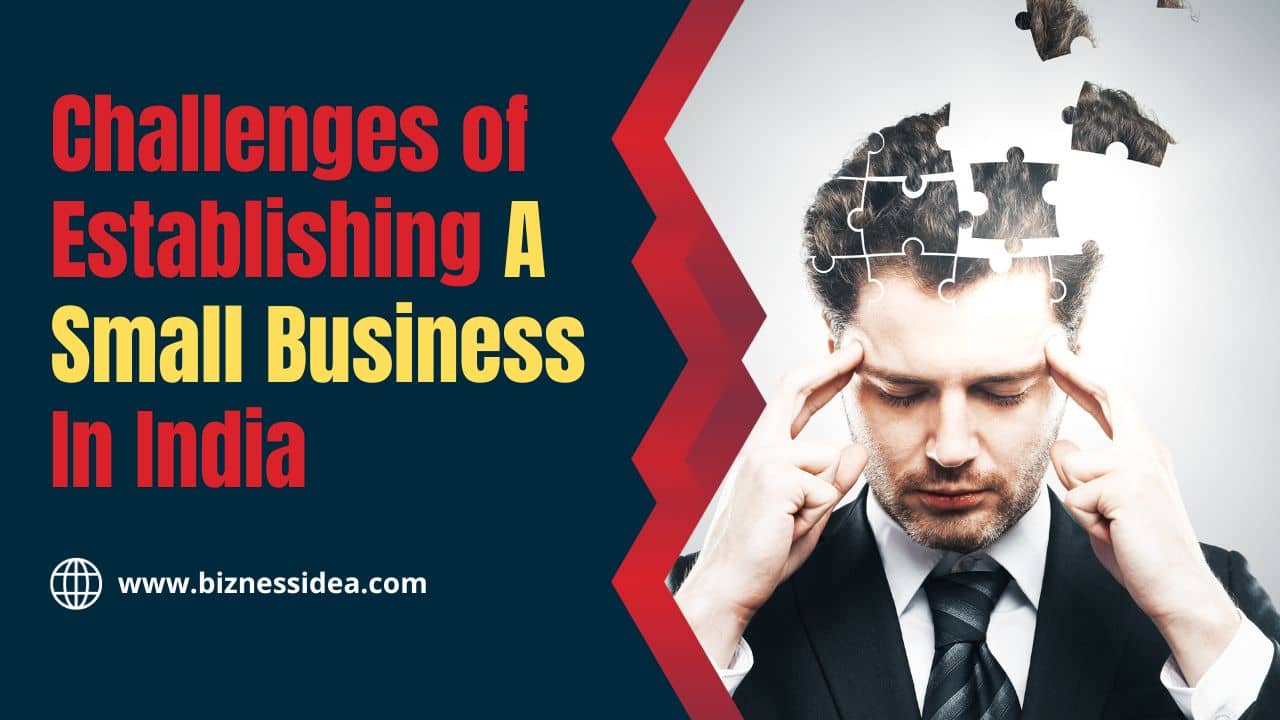 Navigate The Challenges in Establishing a Small Business in India Navigate The Challenges in Establishing a Small Business in India