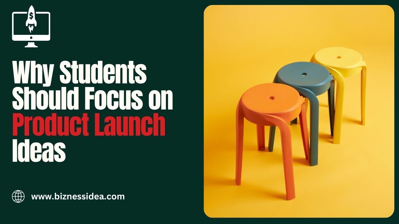 Top 7+ Creative Product Launch Ideas for Students | Biznssidea